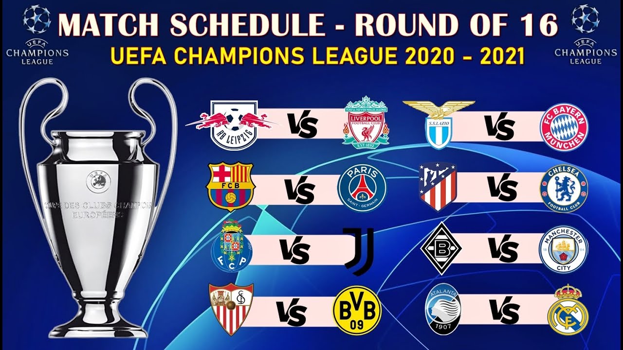 MATCH SCHEDULE ROUND OF 16 --- UEFA CHAMPIONS LEAGUE 2020/2021 - YouTube