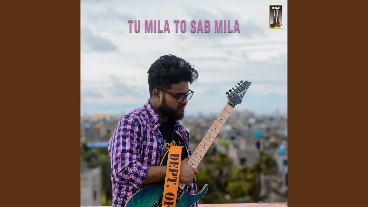 Tu Mila To Sab Mila - YouTube