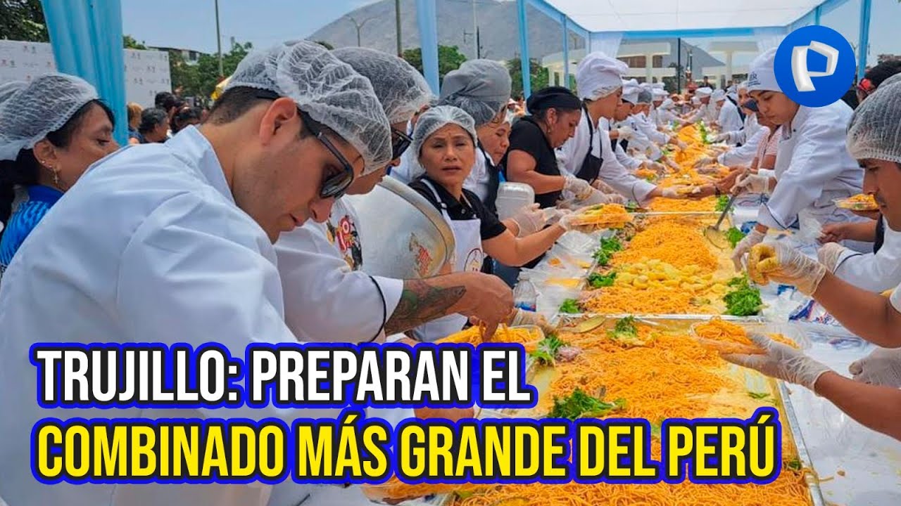 Trujillo: preparan el combinado más grande del Perú - YouTube
