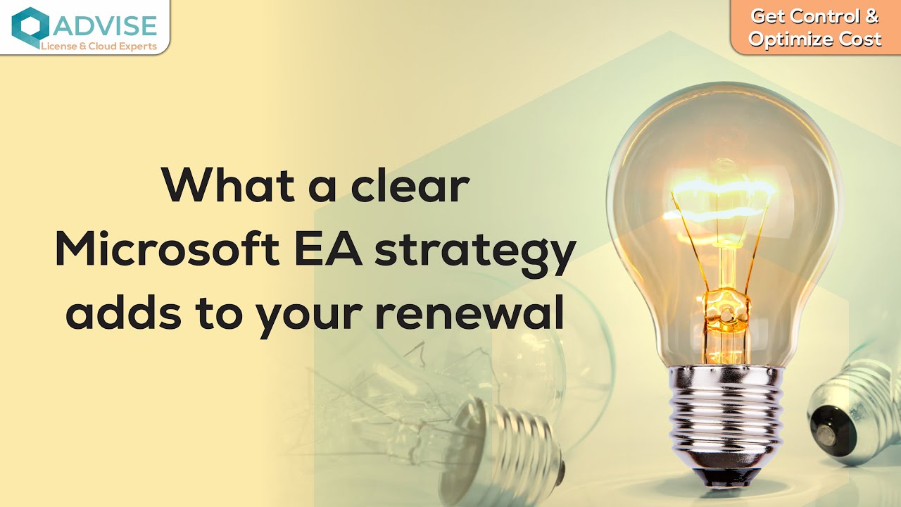 What a clear Microsoft EA strategy adds to your renewal - YouTube