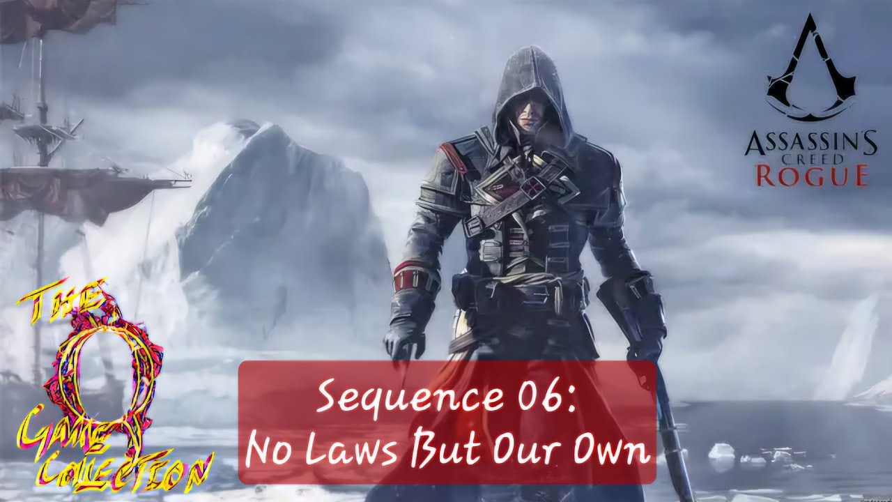 Assassin's Creed Rogue - Sequence 06: No Laws But Our Own - YouTube