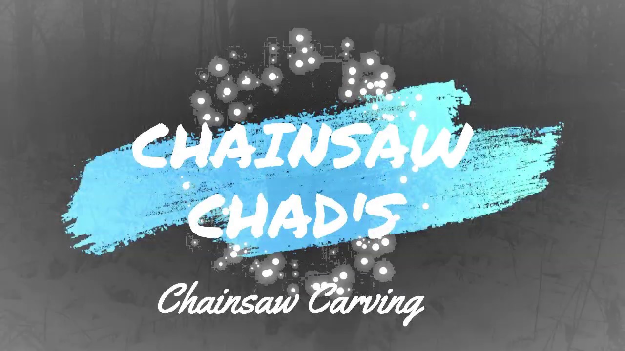 Chainsaw Chad's New Intro For 2020!!! - YouTube