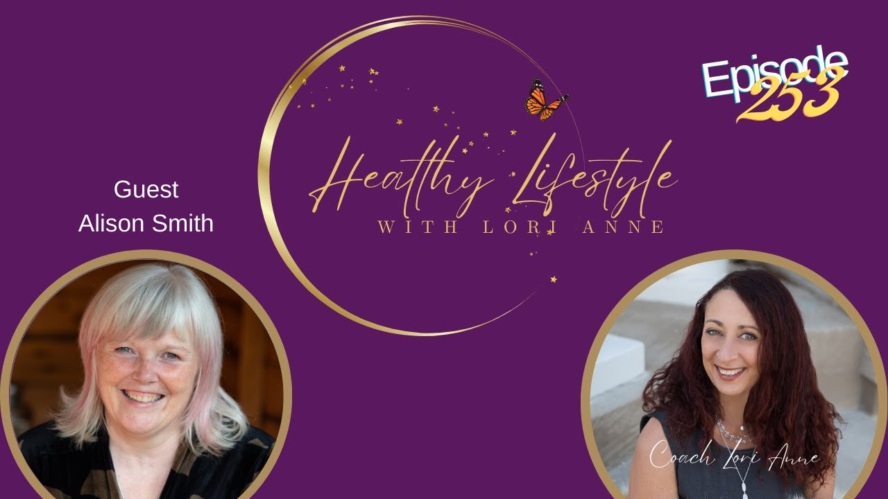 Healthy Lifestyle with Lori Anne interviews Alison Smith SEEING THE ...