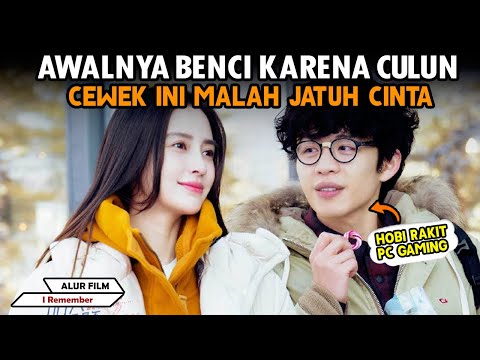 DIBENCI KARENA CULUN, CEWEK INI MALAH JATUH CINTA - Alur Cerita Film I Remember (2020)