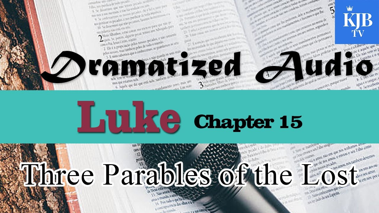 Luke 15_Three Parables of the Lost_Audio Bible KJV with scrolling text ...