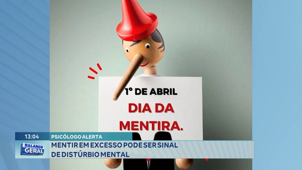 Psicólogo Alerta: Mentir em Excesso pode ser Sinal de Distúrbio Mental ...