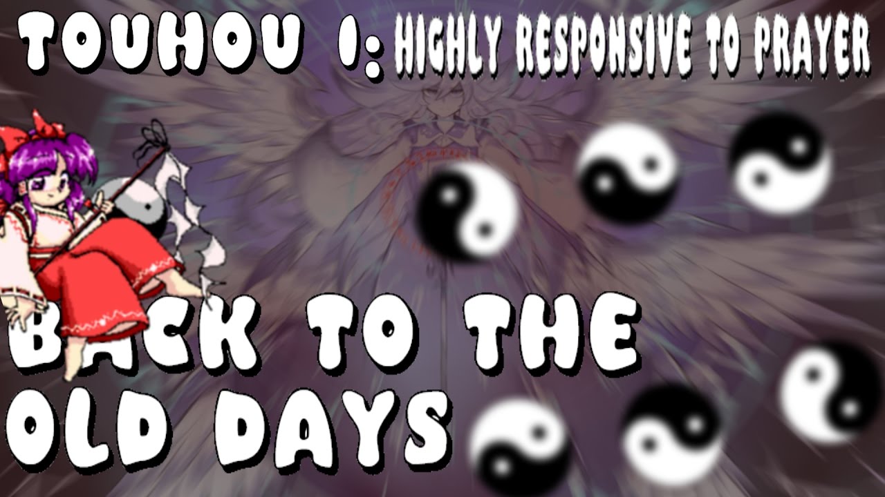 BACK TO THE OLD DAYS!?! | Touhou Week | Touhou 1: Highly Responsive to ...
