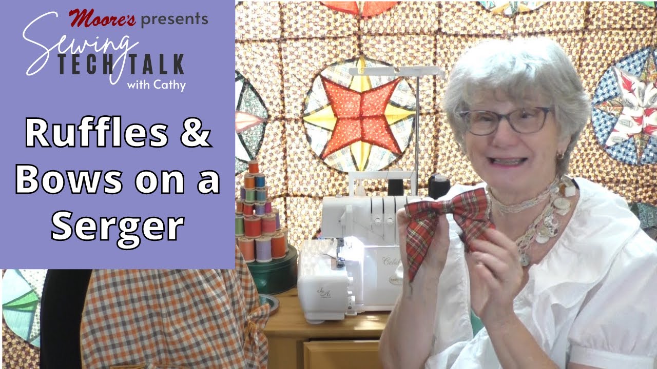 Ruffles and Bows on a Serger | Sewing Tech Talk with Cathy - YouTube