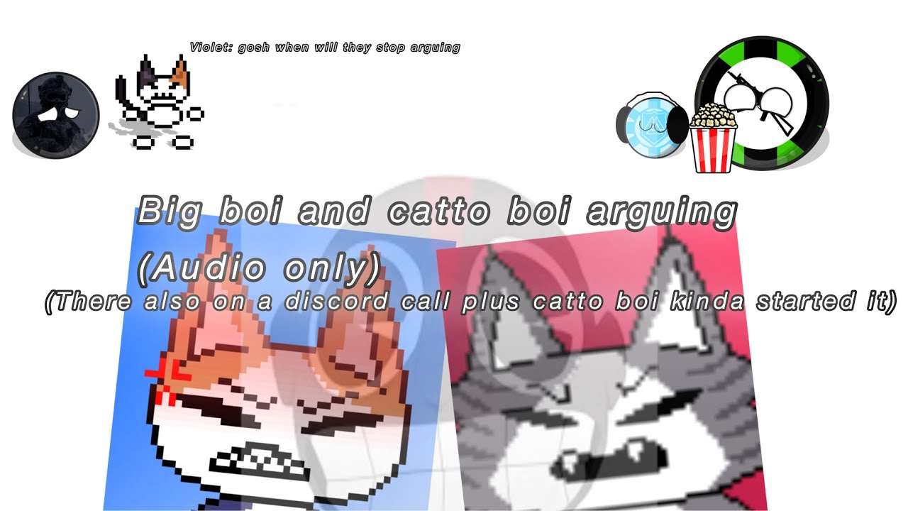 Big boi and catto boi arguing(audio only) - YouTube