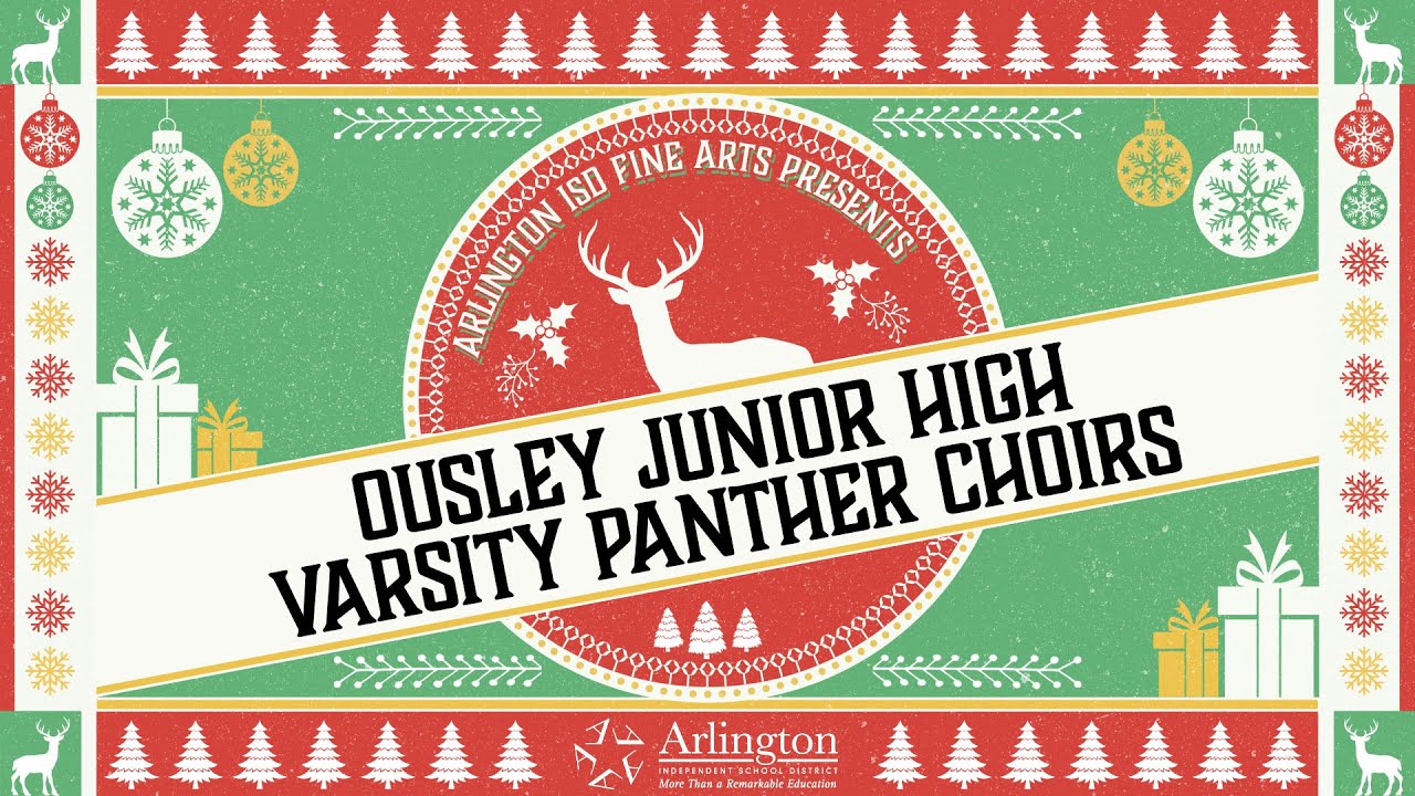 Winter Break 2023: Ousley JH Varsity Panther Choir - Arlington ISD ...