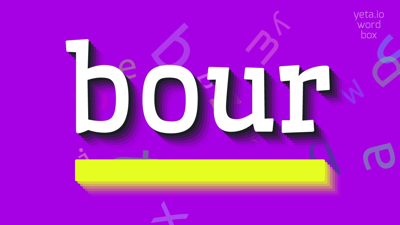 How to say "bour"! (High Quality Voices) - YouTube