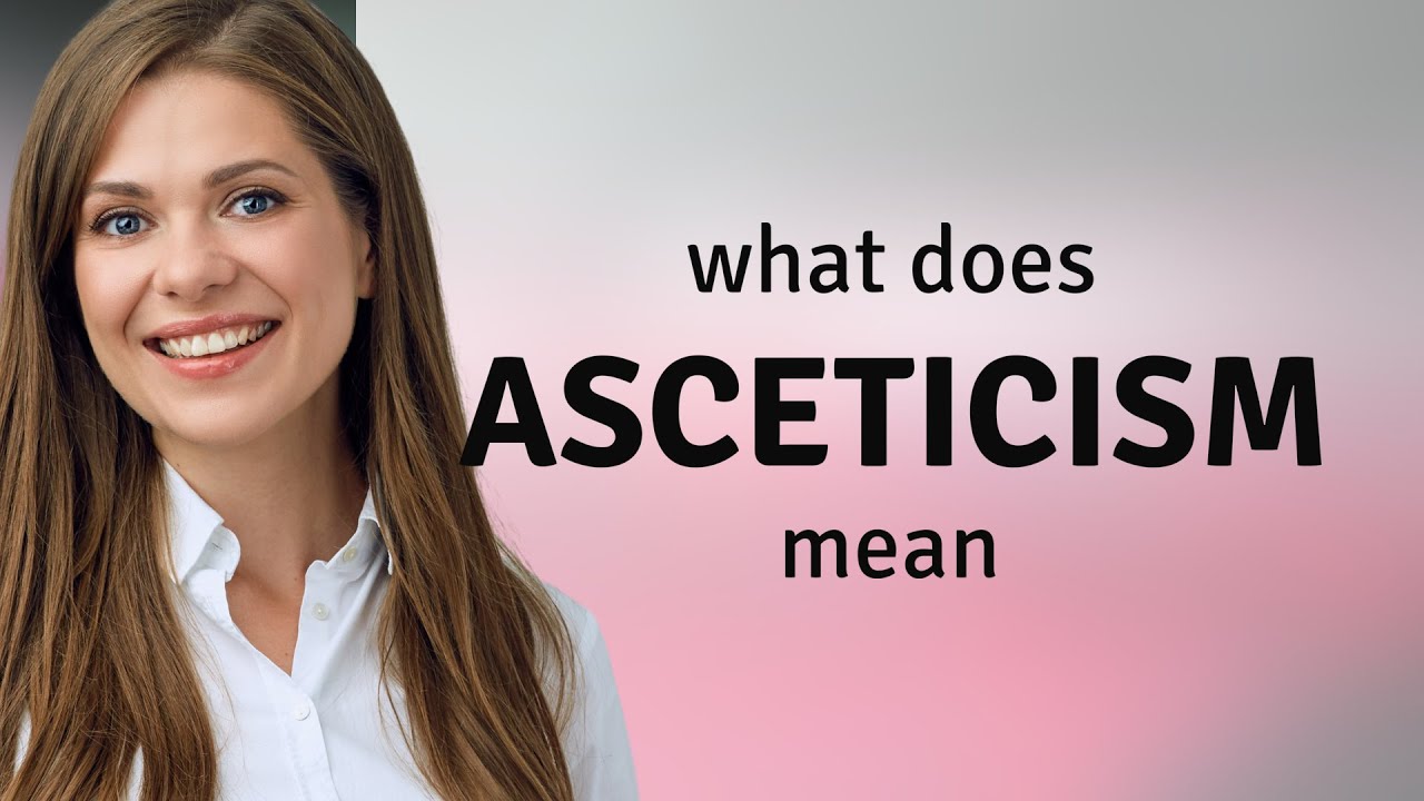 Asceticism • definition of ASCETICISM - YouTube