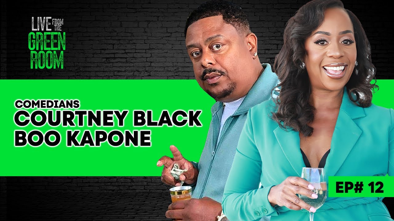 LIVE FROM THE GREEN ROOM: EPISODE 12 W/COURTNEY BLACK & BOO KAPONE ...
