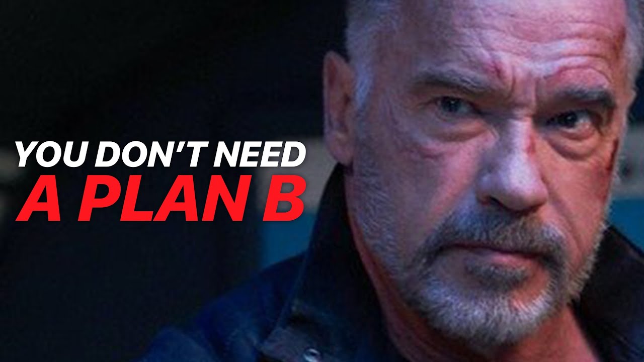 YOU DON'T NEED A PLAN B - Motivational Video & Inspirational Speech by ...