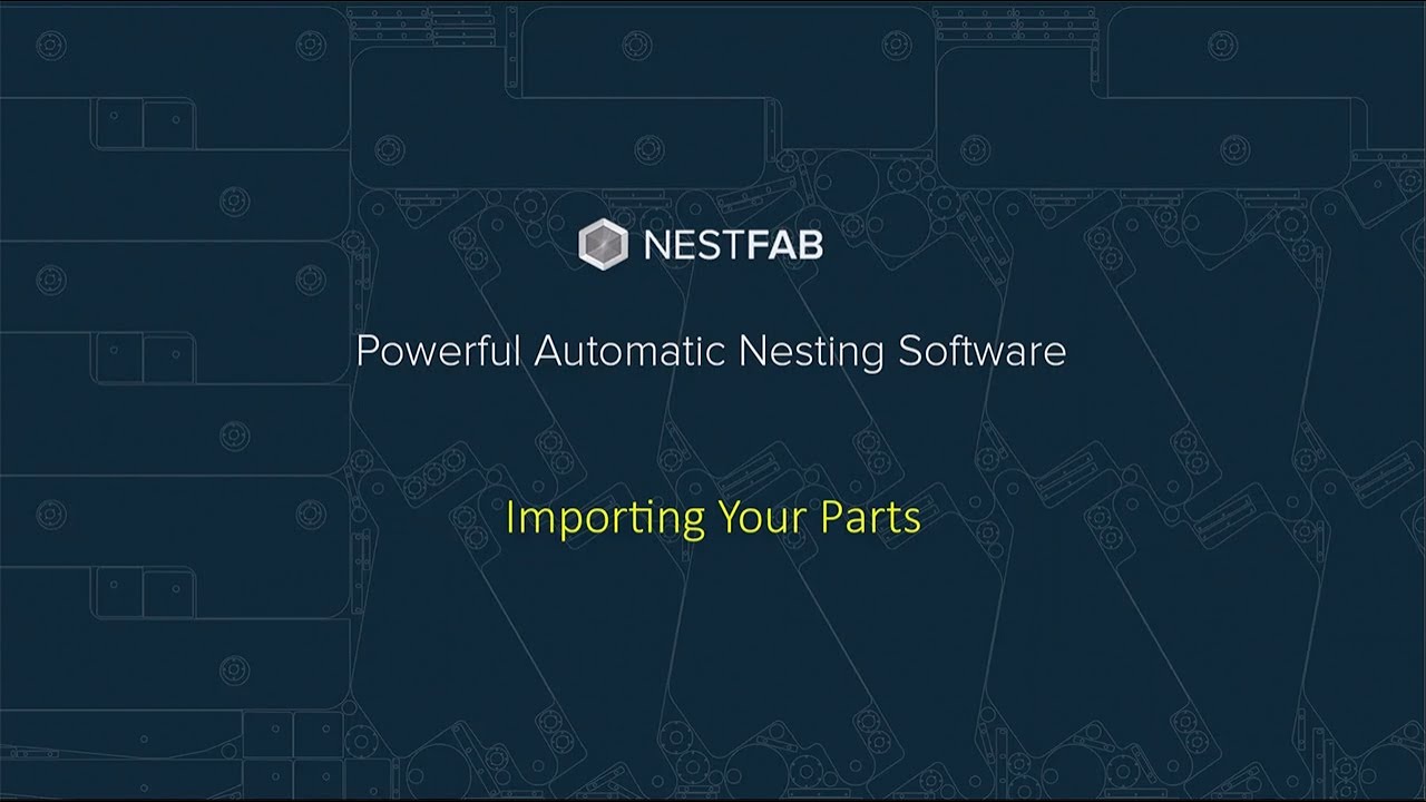 Importing Parts Efficiently into NestFab - YouTube