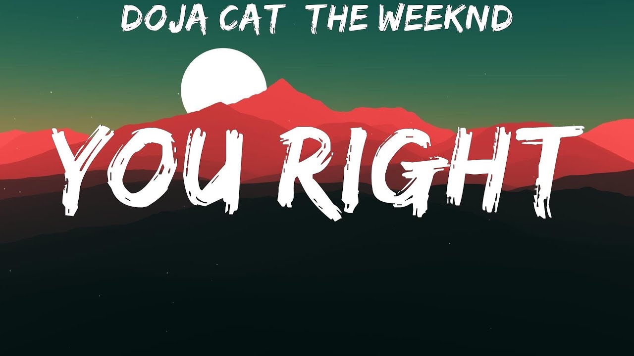 Doja Cat, The Weeknd ~ You Right # lyrics - YouTube