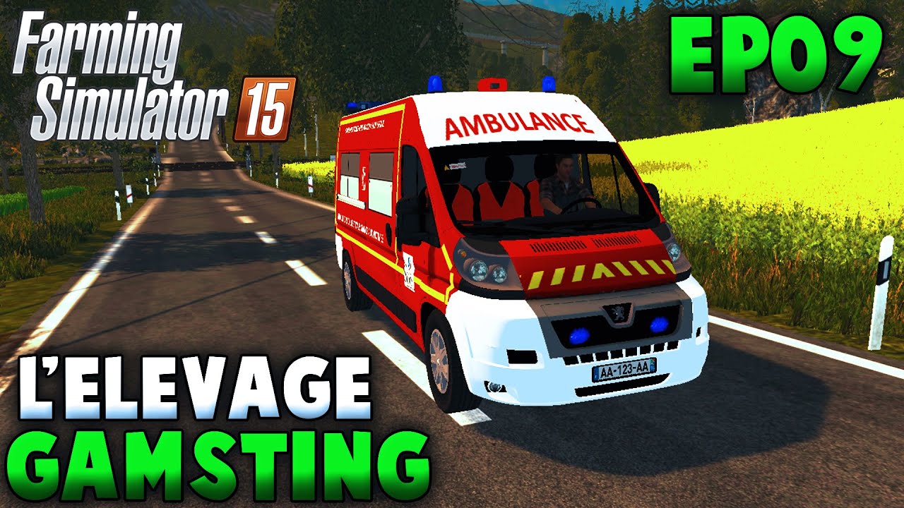 Farming Simulator 15 | L'Élevage Gamsting | Episode 9 | Ambulance ...
