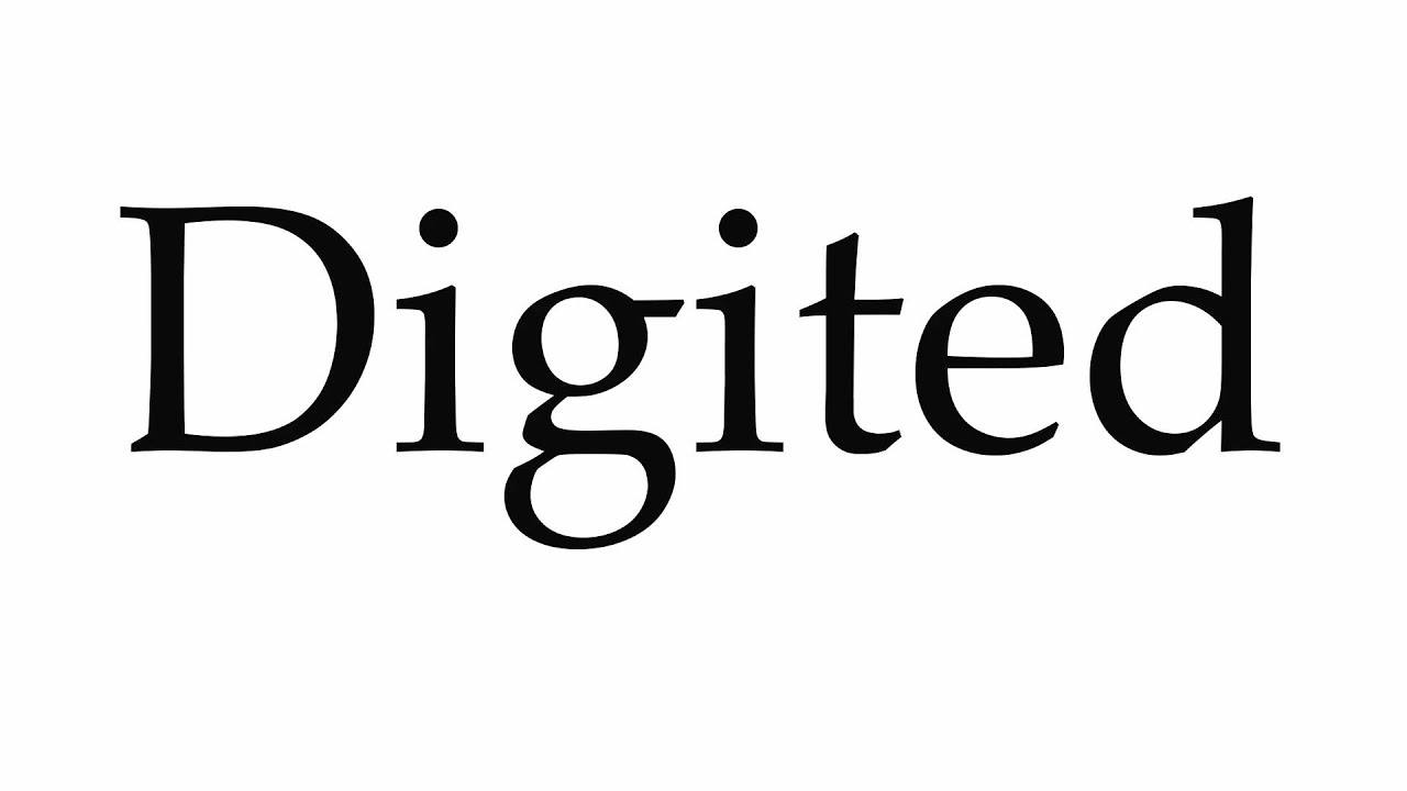 How to Pronounce Digited - YouTube