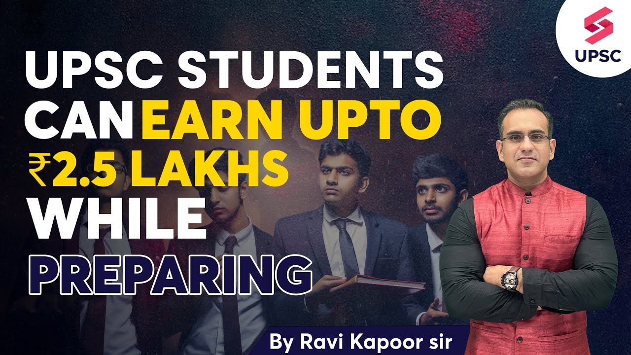 UPSC Students can earn Upto 2.5 Lakhs while Preparing | UPSC CSE | Ravi ...