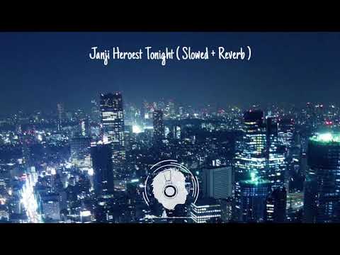 Janji Heroes Tonight ( Slowed + Reverb )