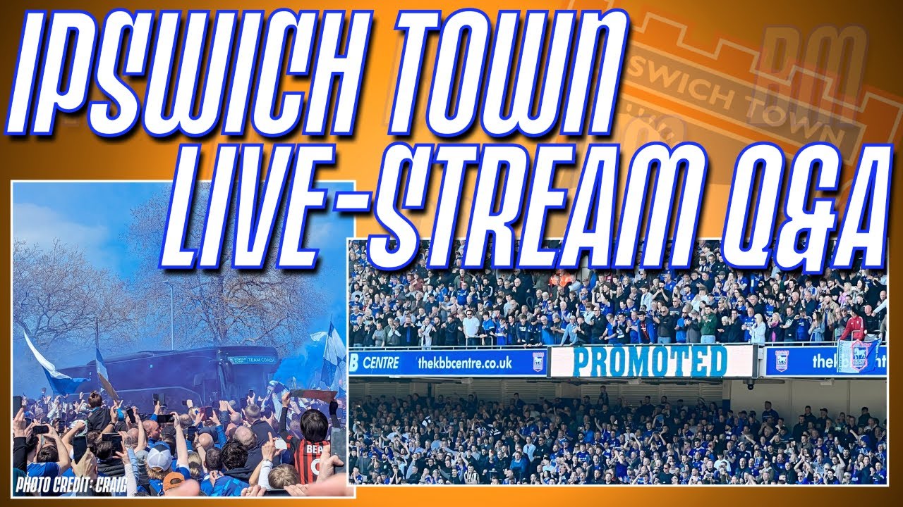 IPSWICH TOWN LIVE-STREAM Q&A PROMOTION SPECIAL | #ITFC #EFL - YouTube