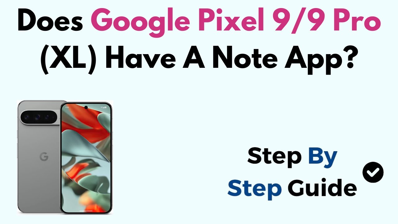 Does Google Pixel 9/9 Pro (XL) Have A Note App? - YouTube
