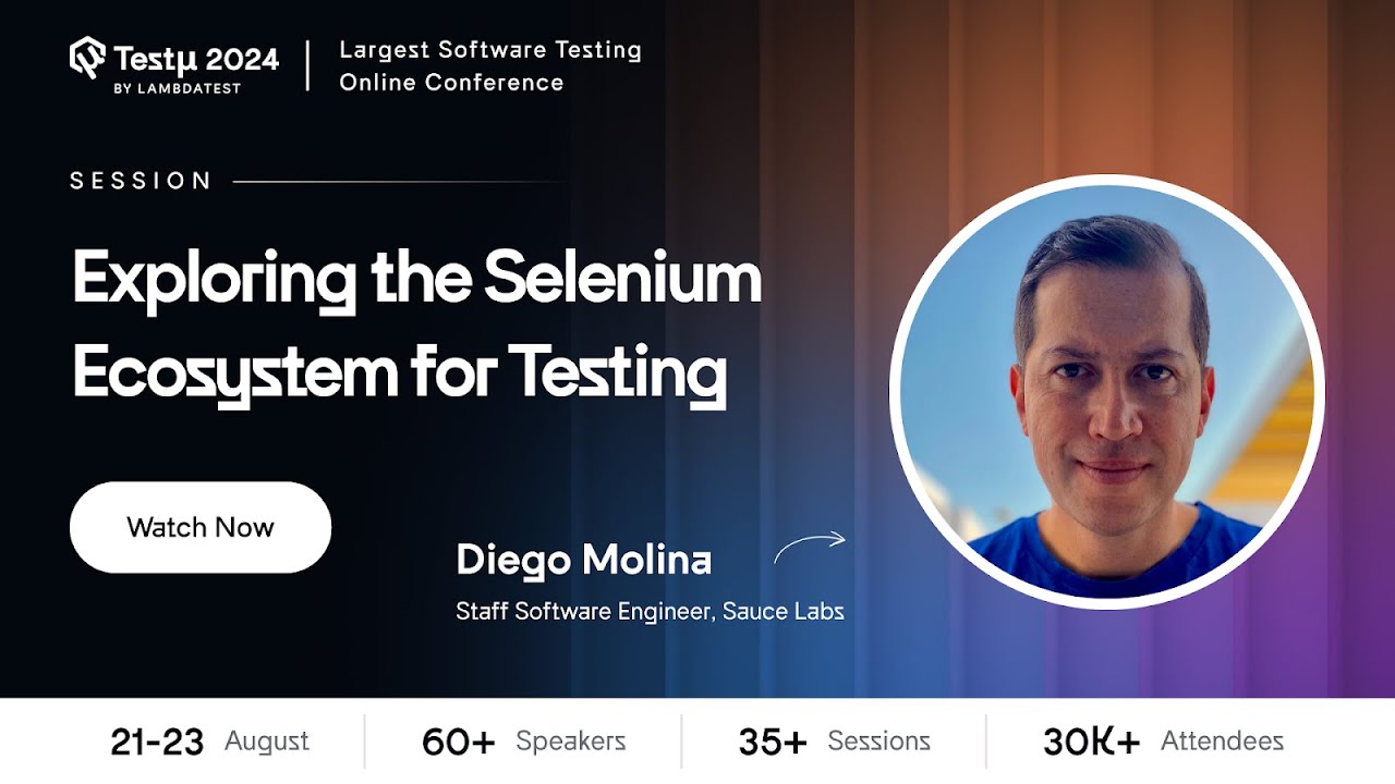 Exploring the Selenium Ecosystem for Testing | Diego Molina | Testμ ...
