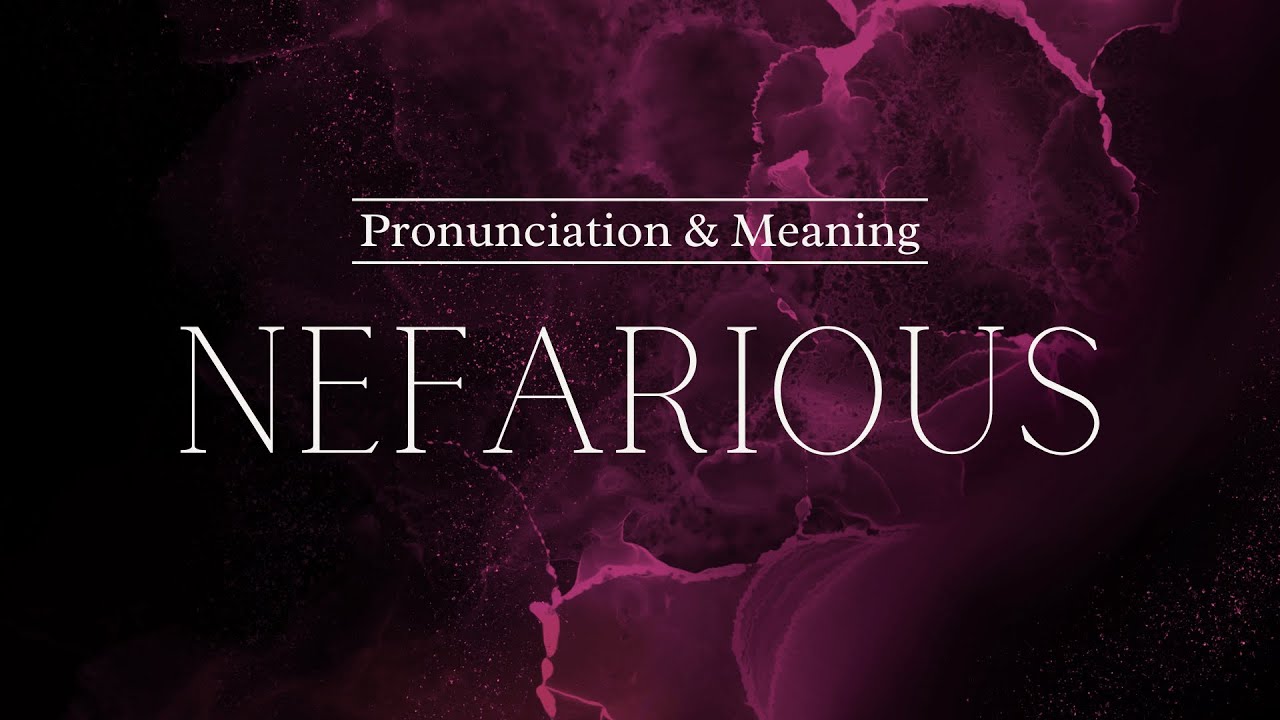 How to Pronounce: Nefarious | British Pronunciation & Meaning - YouTube