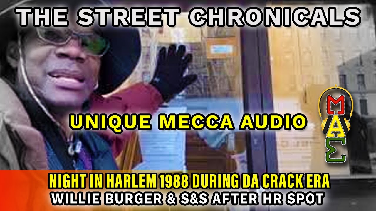 A NIGHT IN HARLEM 1988 DURING DA CRACK ERA @ WILLIE BURGER & S&S AFTER HR SPOT W UNIQUE MECCA ...