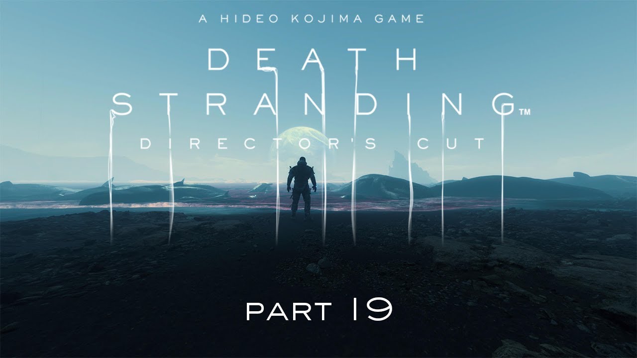Death Stranding Director's Cut | Part 18 - YouTube