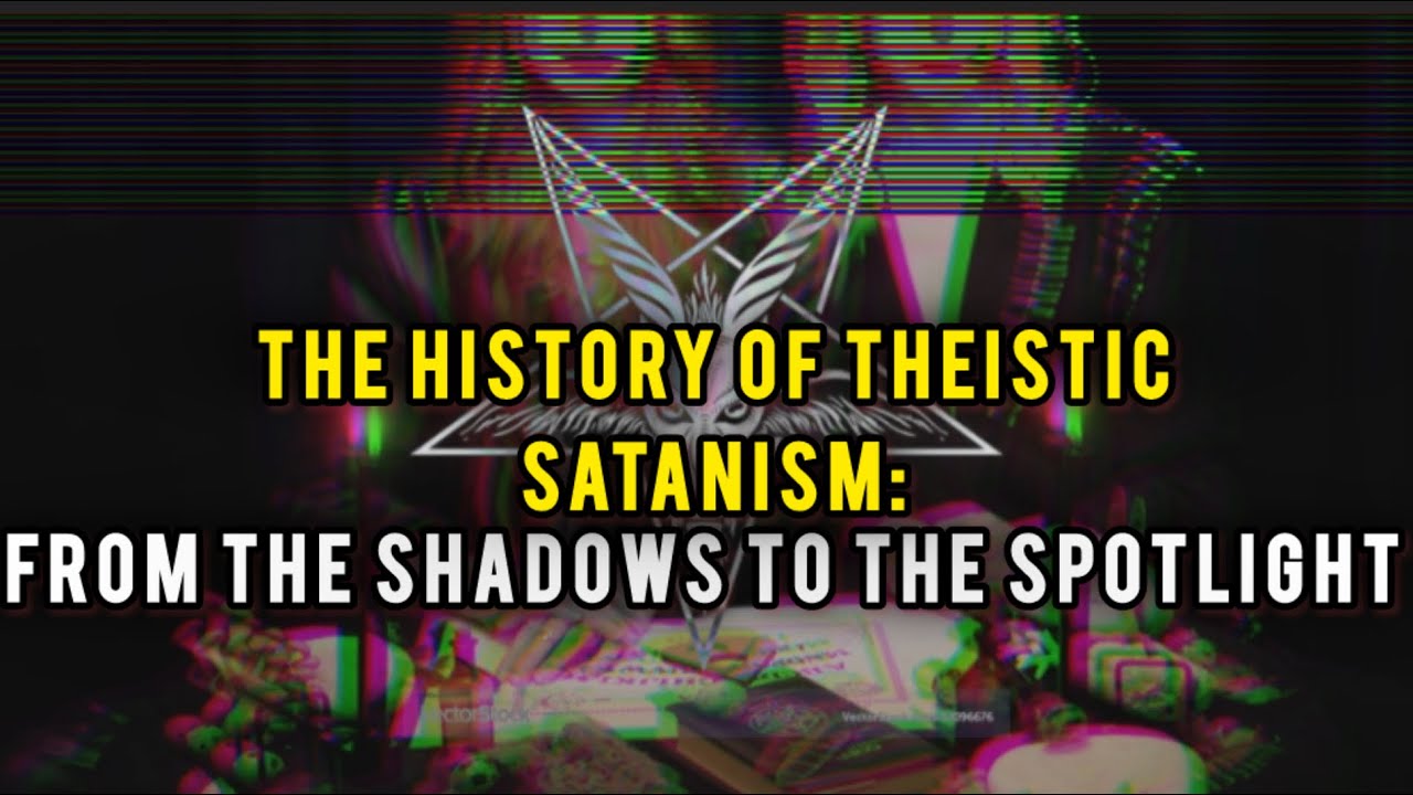 The History of Theistic Satanism: From the Shadows to the Spotlight ...