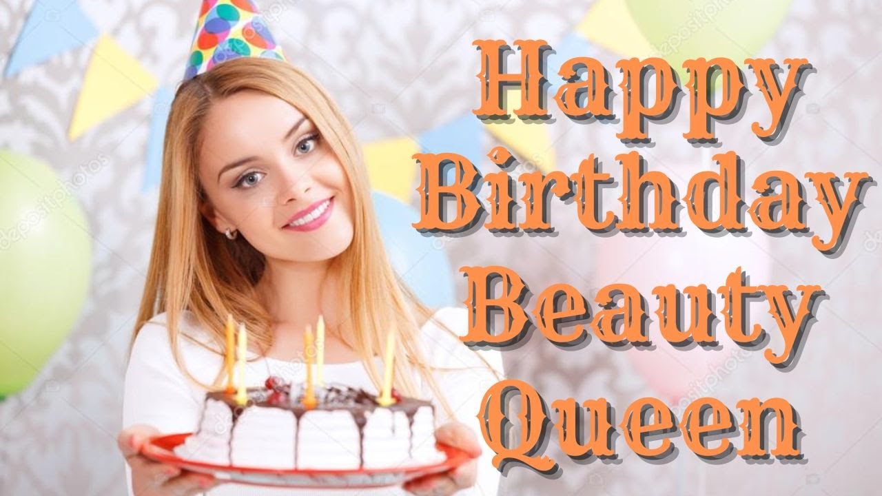 Happy Birthday Beauty Queen | Quotes Life - YouTube