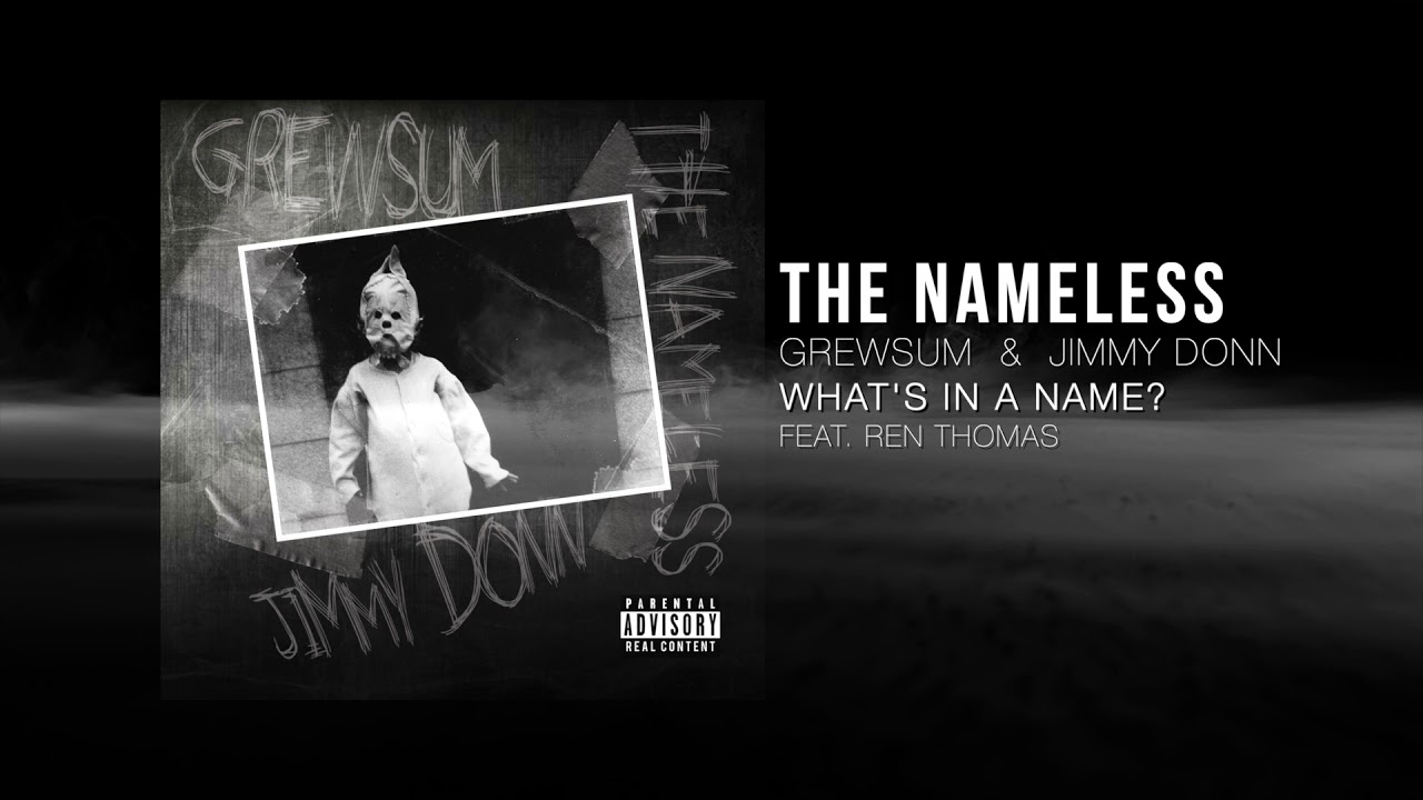 The Nameless - Whats in a Name? (Feat. Ren Thomas) [OFFICIAL AUDIO ...