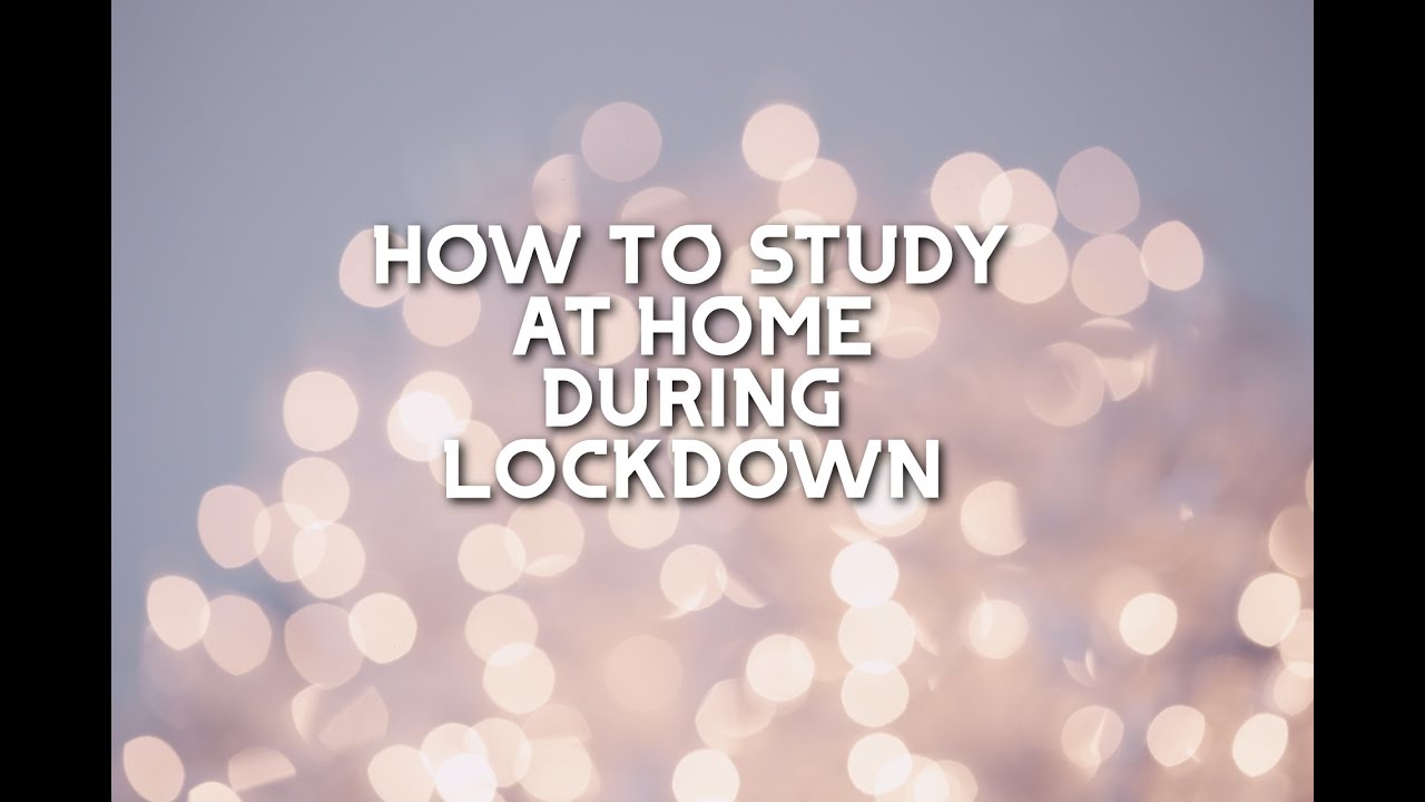 How To Study During Lockdown | DailyNia - YouTube