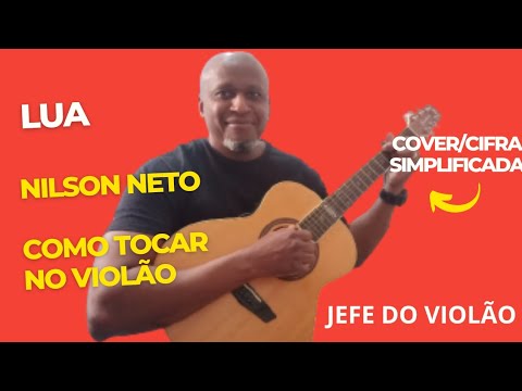 Lua - Nilson Neto - Como tocar no violão - cover/cifra simplificada - YouTube