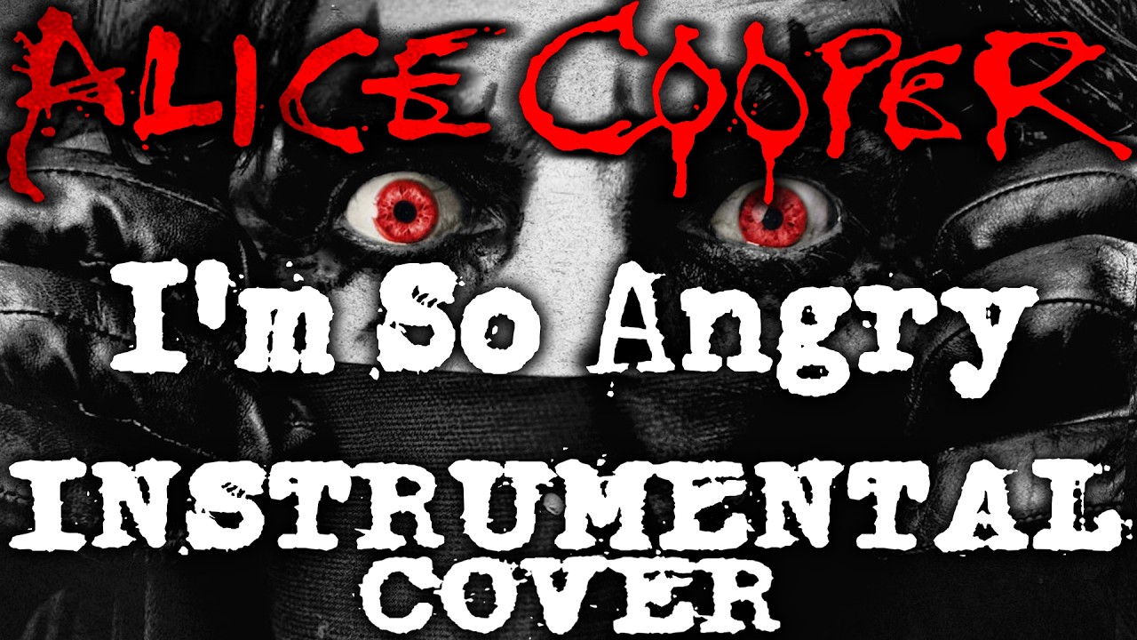 Alice Cooper - I'm So Angry Instrumental Cover - YouTube