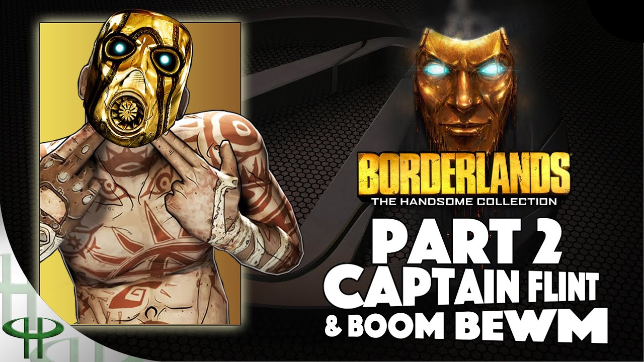 Borderlands 2: The Handsome Collection - Part 3 - Captain Flint & Boom ...