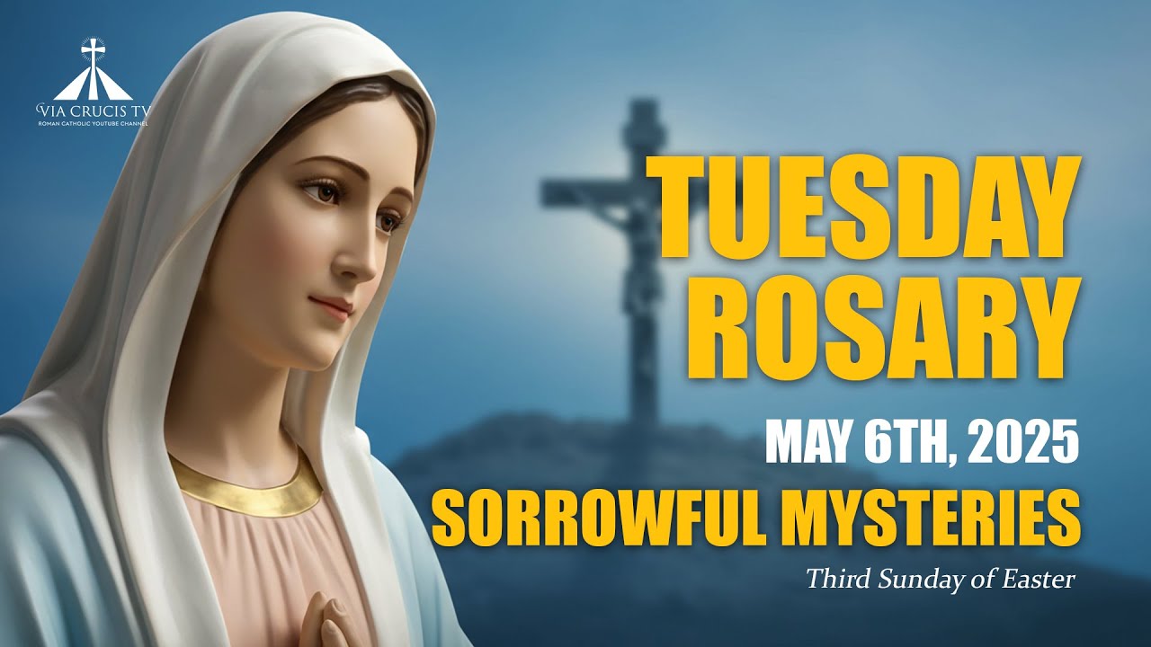 Catholic Virtual Rosary: The Sorrowful Mysteries | Tuesday 6th May ...