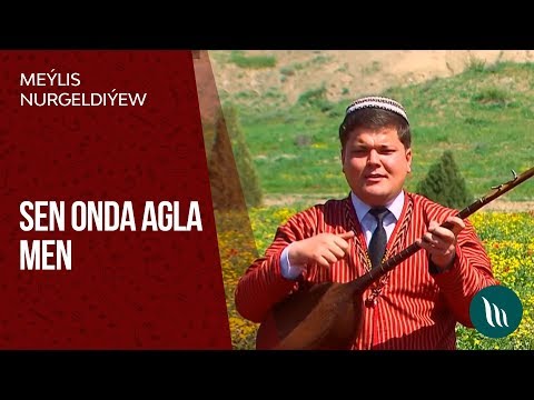 Meýlis Nurgeldiýew - Sen onda agla men munda | 2019