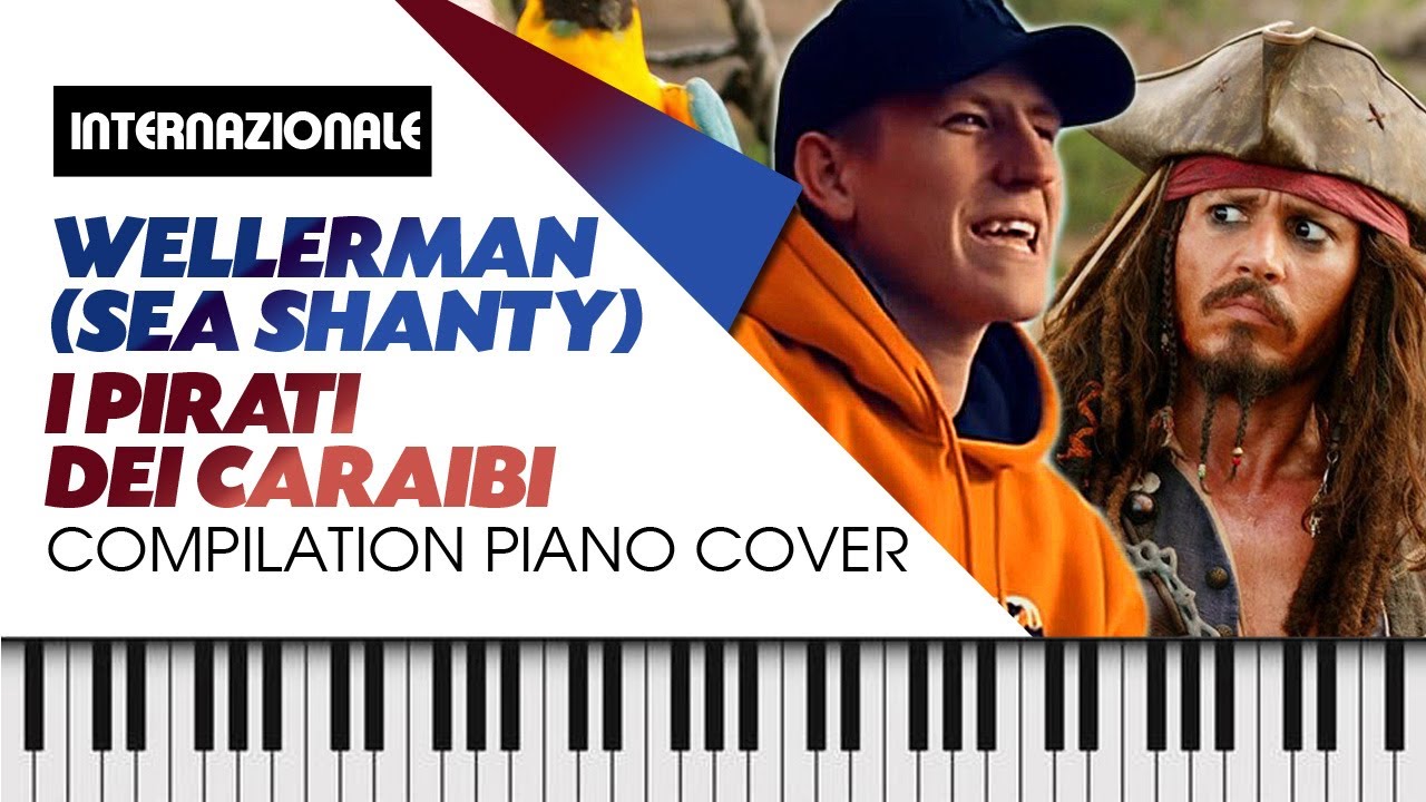 Wellerman Sea Shanti and Pirates 🎶🎹🎵 piano cover compilation -Musiche ...