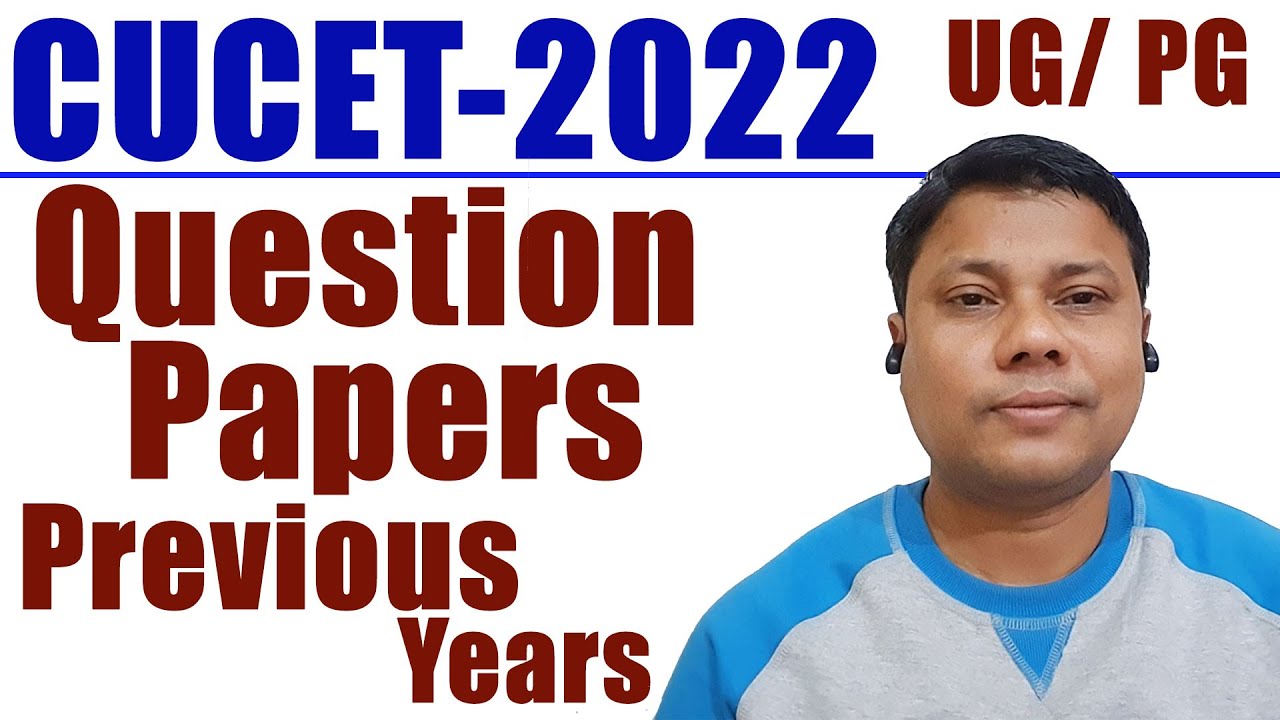 CUCET 2022 - Previous Year Question Papers for UG & PG Courses - YouTube