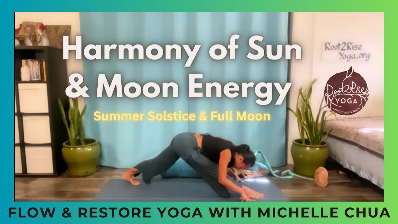 Harmony of Sun & Moon Energy, Summer Solstice & Full Moon Flow & Restore Yoga with Michelle Chua ...