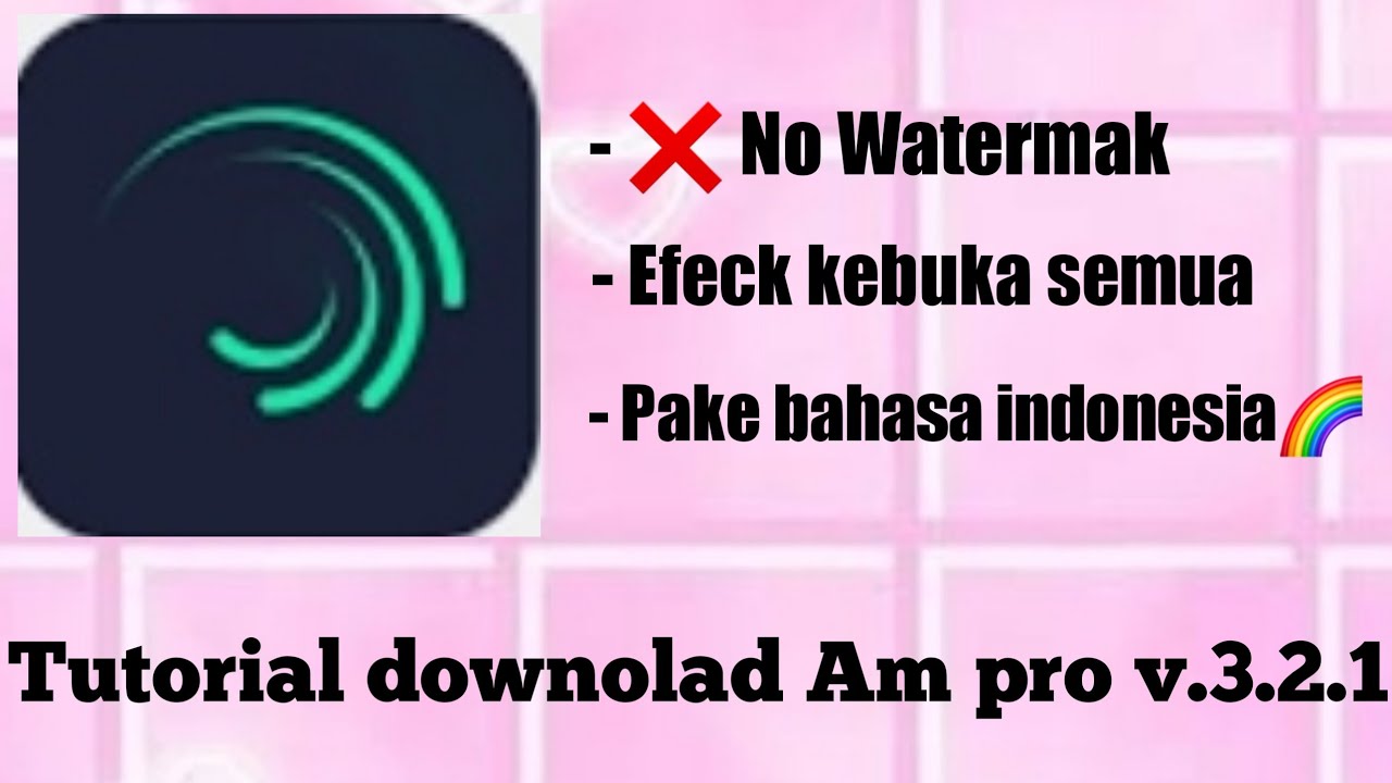 Tutorial Downdolad Aligth Motion Pro V.3.2.1 - YouTube