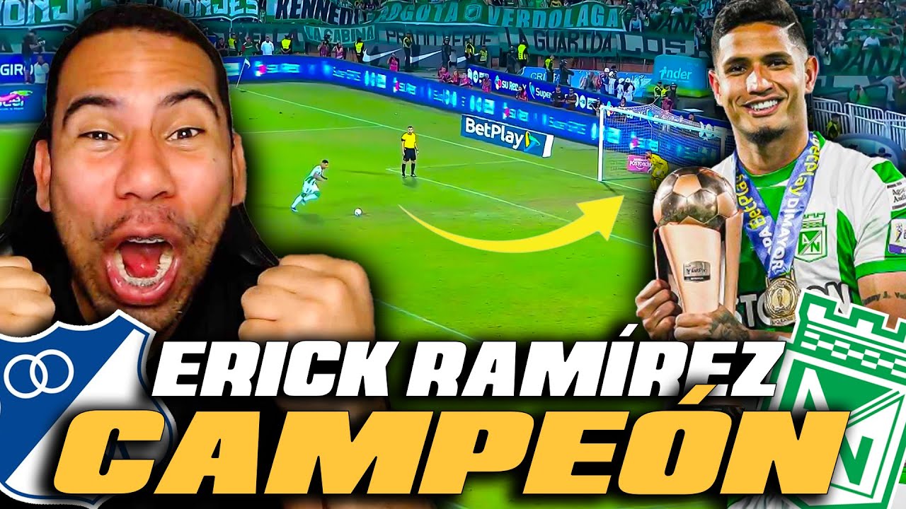 EL VINOTINTO ERICK RAMIREZ ANOTA EL GOL QUE DA EL TITULO A ATLETICO NACIONAL - YouTube