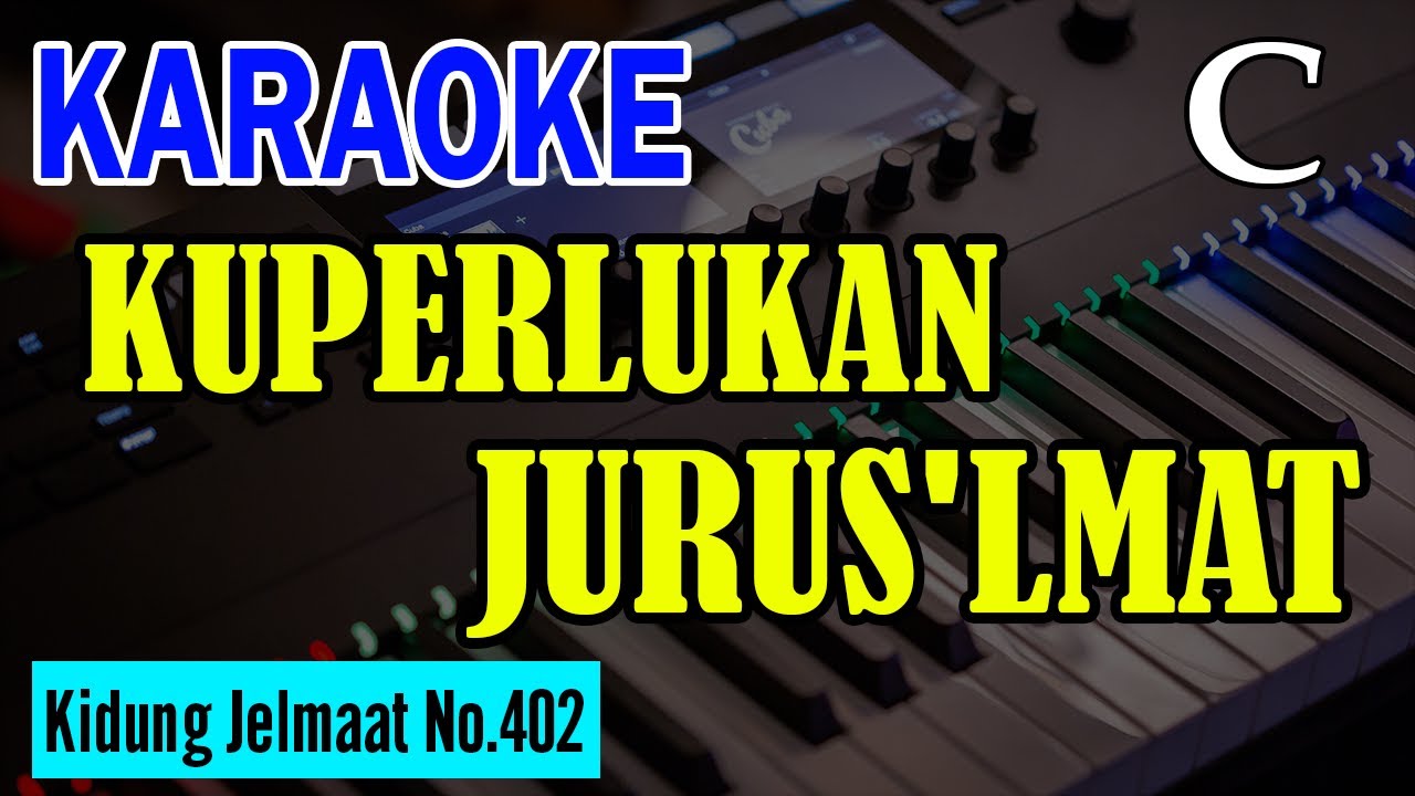 KUPERLUKAN JURUS'LMAT || KJ NO.402 - WALTZ ll NADA UMUM C || KARAOKE ...
