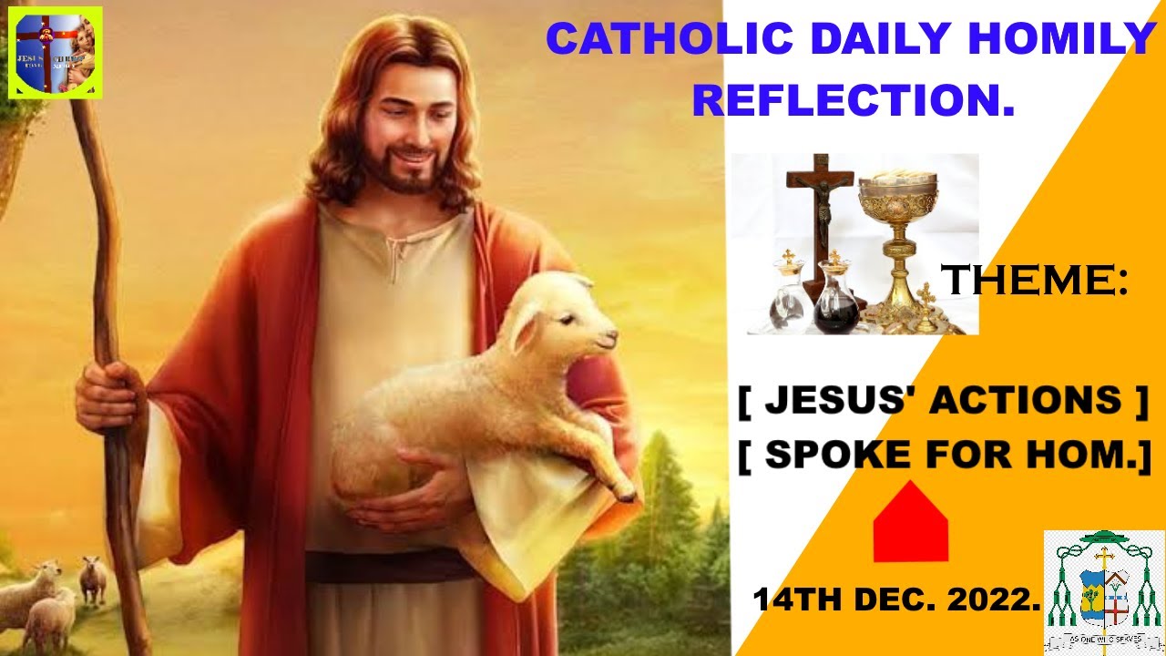 Catholic daily homily reflection for today [ JESUS’ ACTIONS SPOKE FOR ...