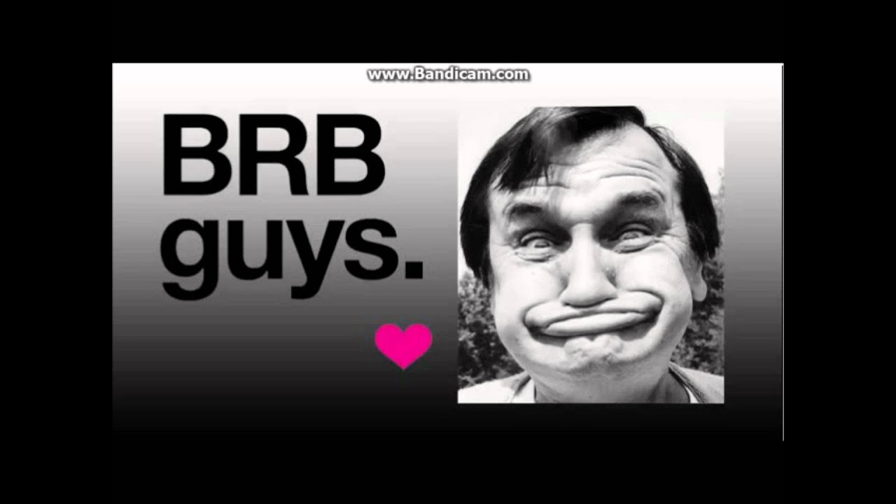 BRB GUYS - YouTube