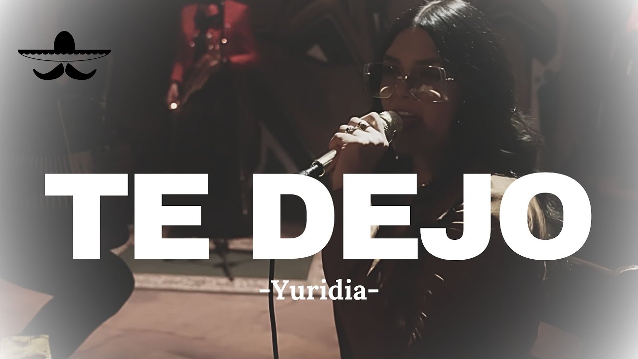 TE DEJO - Yuridia (LETRA) - YouTube