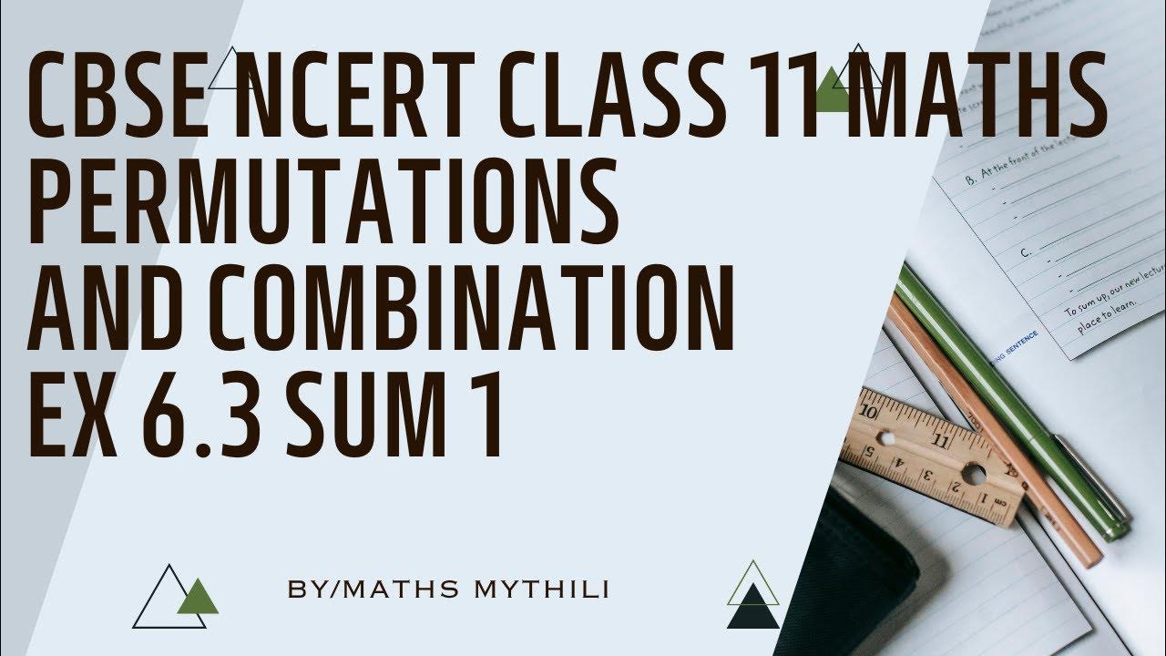 CBSE NCERT CLASS 11 MATHS PERMUTATIONS AND COMBINATION EX 6.3 SUM 1 (SOLUTION IN TAMIL) - YouTube