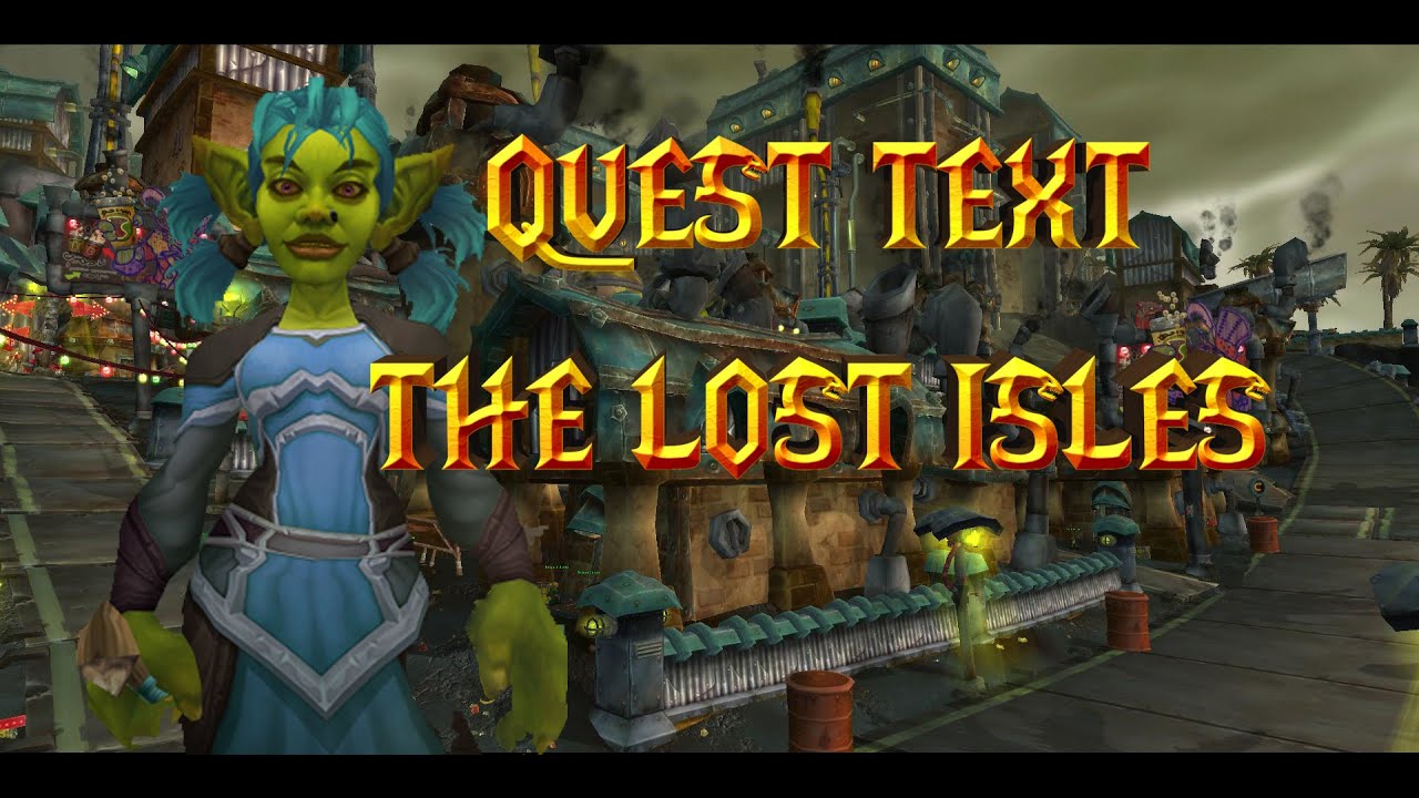 Quest Text Episode 9.10--The Lost Isles: Help Wanted (World of Warcraft ...